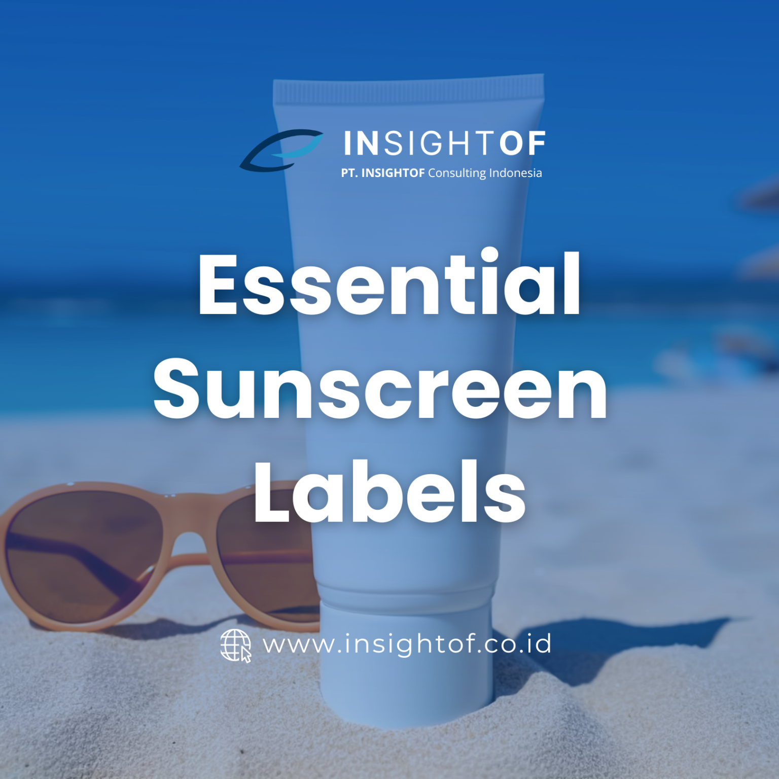 Sunscreen Essentials: Understanding Labeling Requirements - INSIGHTOF ...